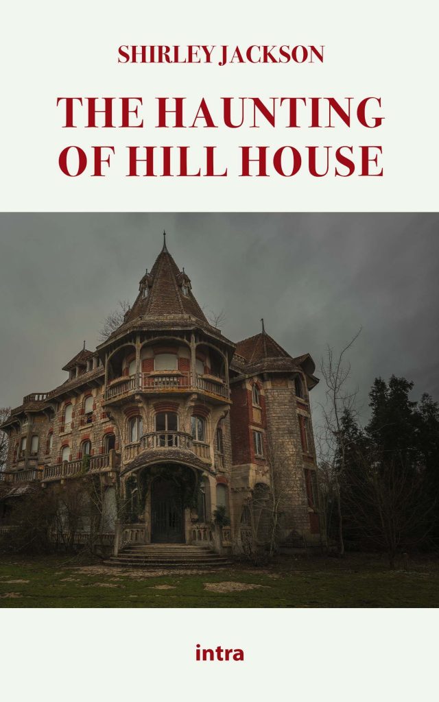 Shirley Jackson, "The Haunting of Hill House" - Edizioni Intra